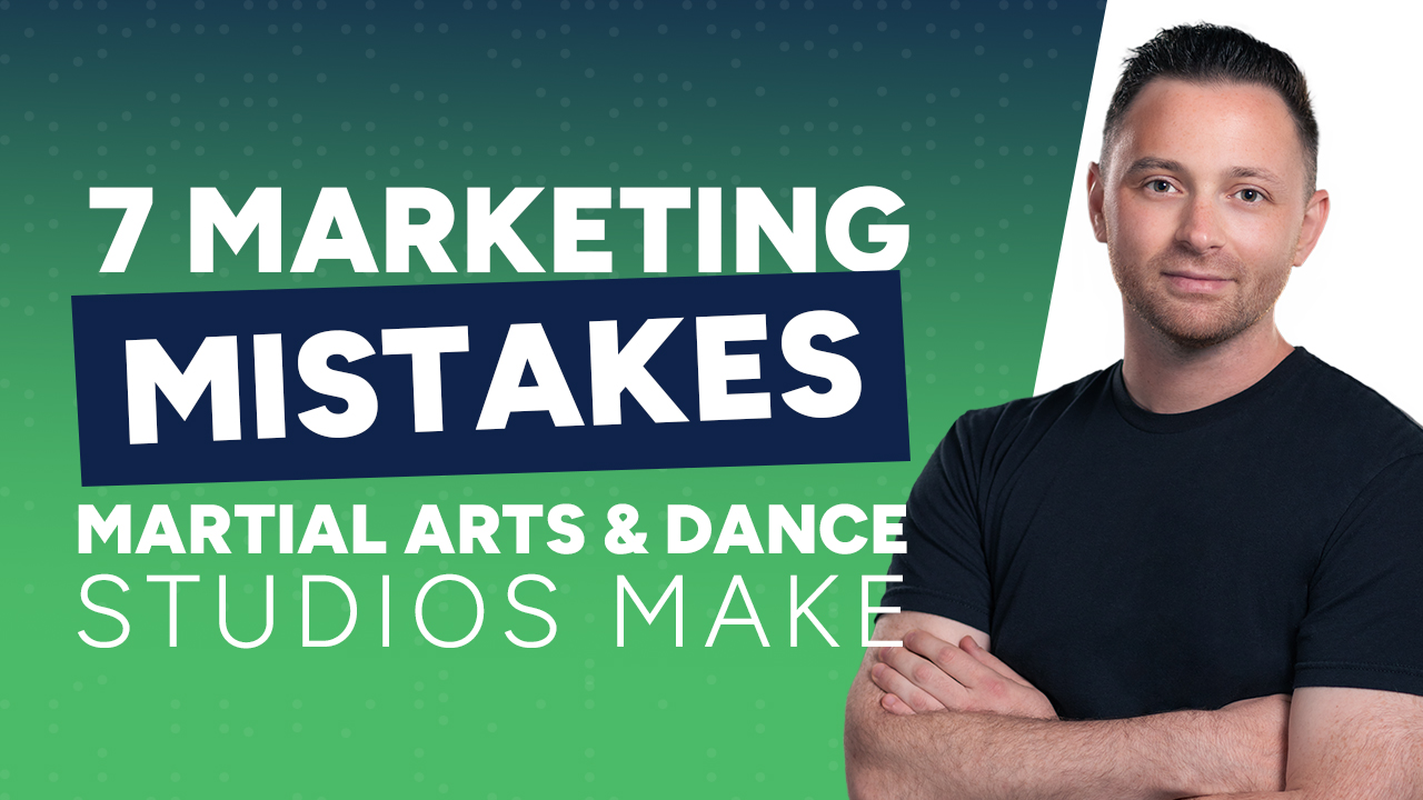 7 Marketing Mistakes Martial Arts and Dance Studios Make (and How to Fix Them) - Market Muscles